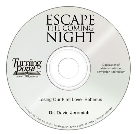 Losing Our First Love - Ephesus - DavidJeremiah.org