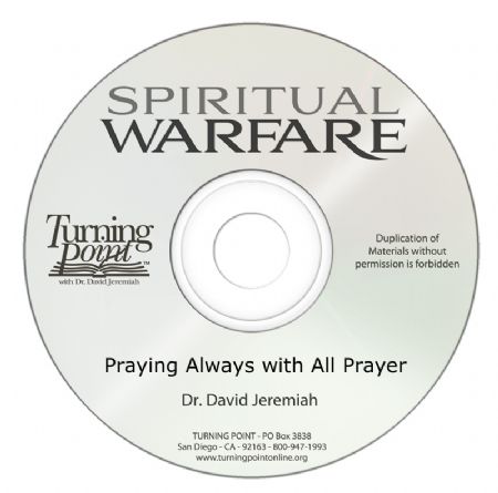 Praying Always with All Prayer - DavidJeremiah.org