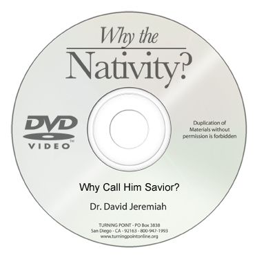 Why Call Him Savior? - DavidJeremiah.org