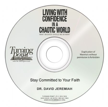 Stay Committed to Your Faith - DavidJeremiah.org