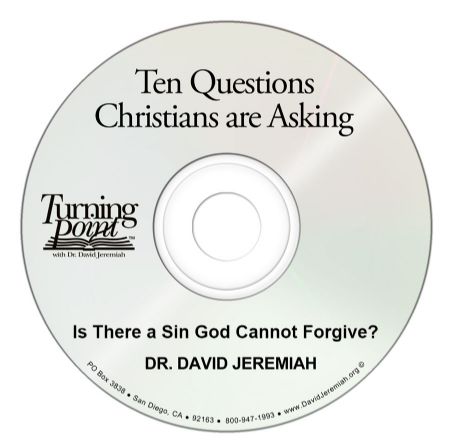 Is There a Sin God Cannot Forgive? - DavidJeremiah.org