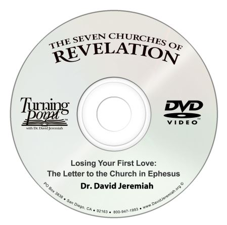 Losing Your First Love: Ephesus - DavidJeremiah.org