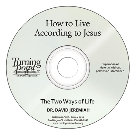 The Two Ways of Life - DavidJeremiah.org